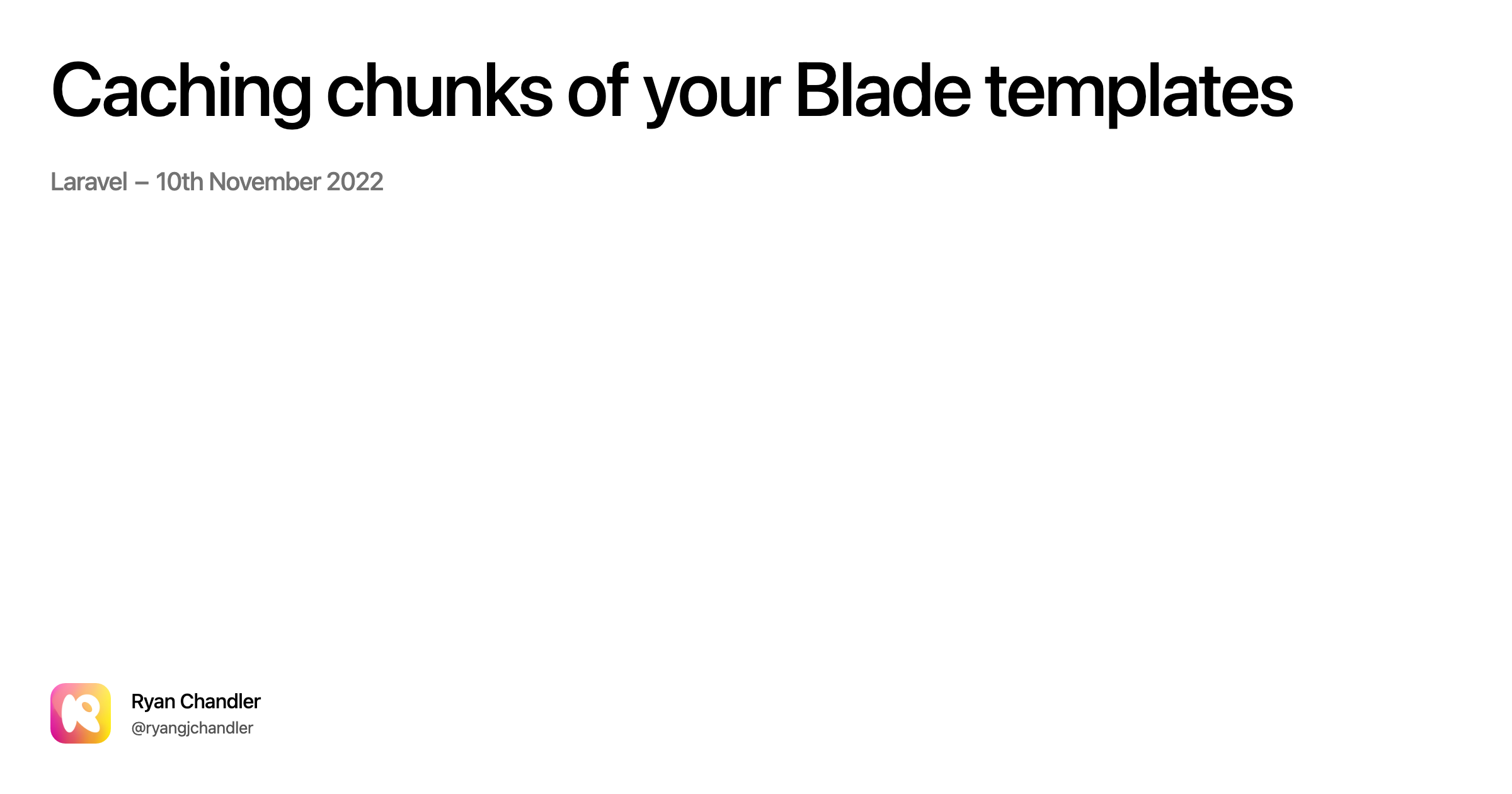 Caching chunks of your Blade templates